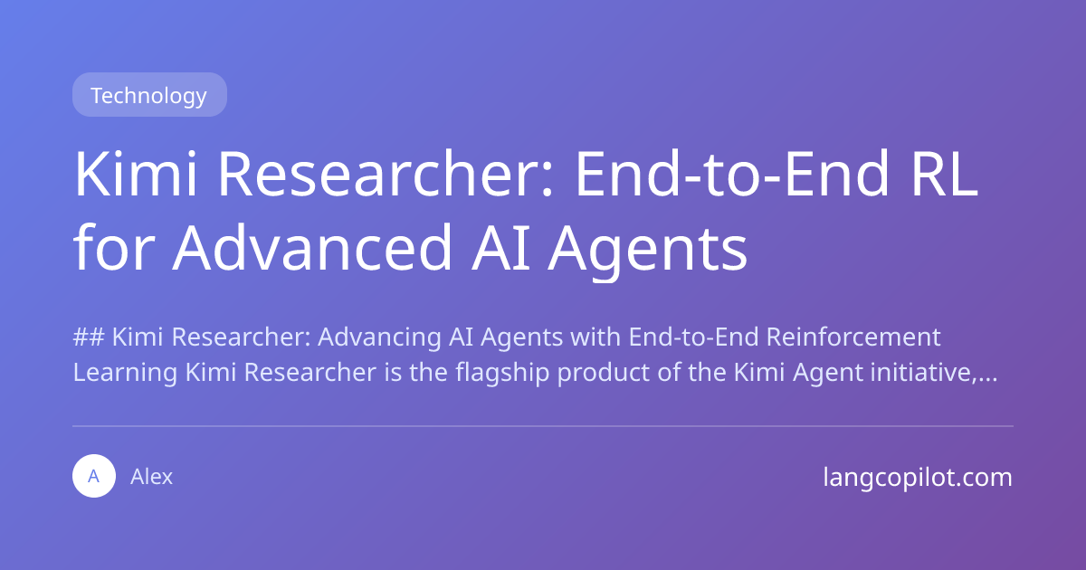 Kimi Researcher: End-to-End RL for Advanced AI Agents | LLM Practical ...