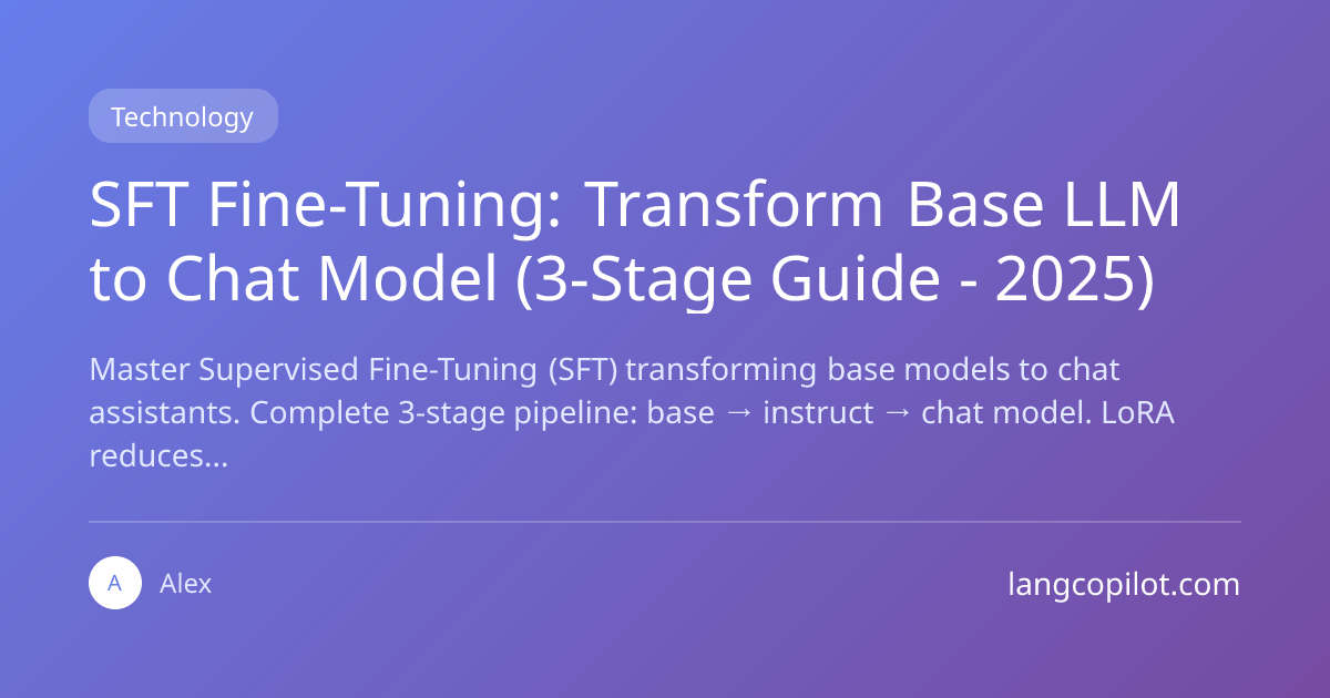 SFT Fine-Tuning: Transform Base LLM to Chat Model (3-Stage Guide - 2025) | LLM Practical ...
