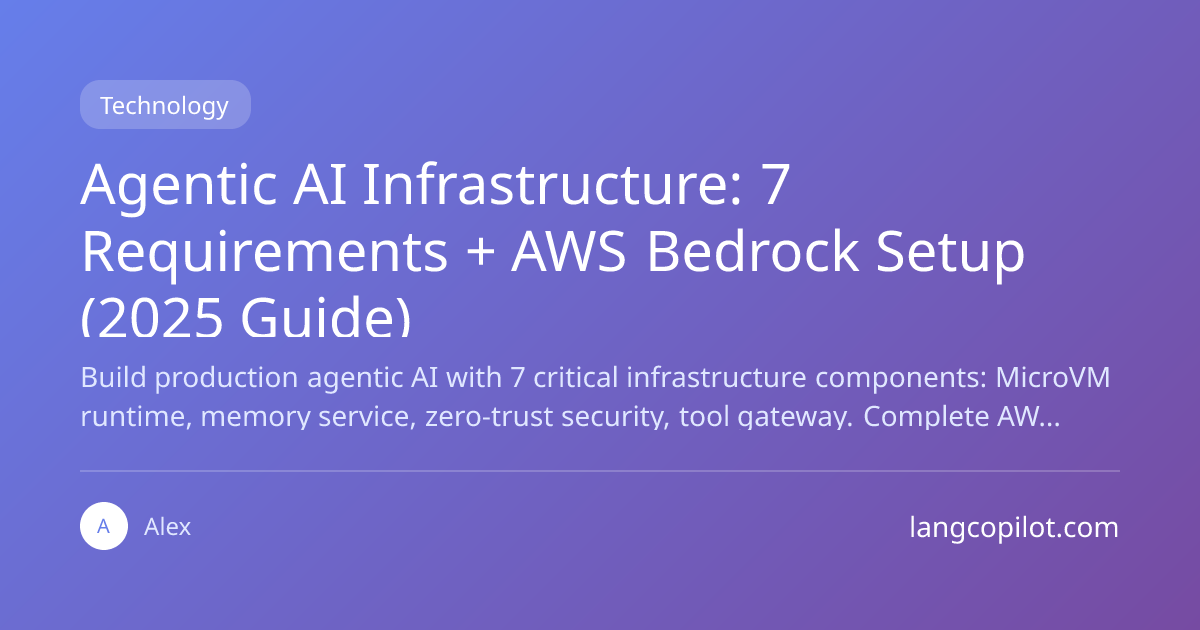 Agentic AI Infrastructure: 7 Requirements + AWS Bedrock Setup (2025 ...