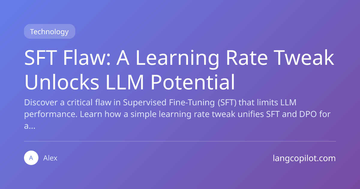 SFT Flaw: A Learning Rate Tweak Unlocks LLM Potential | LLM Practical ...
