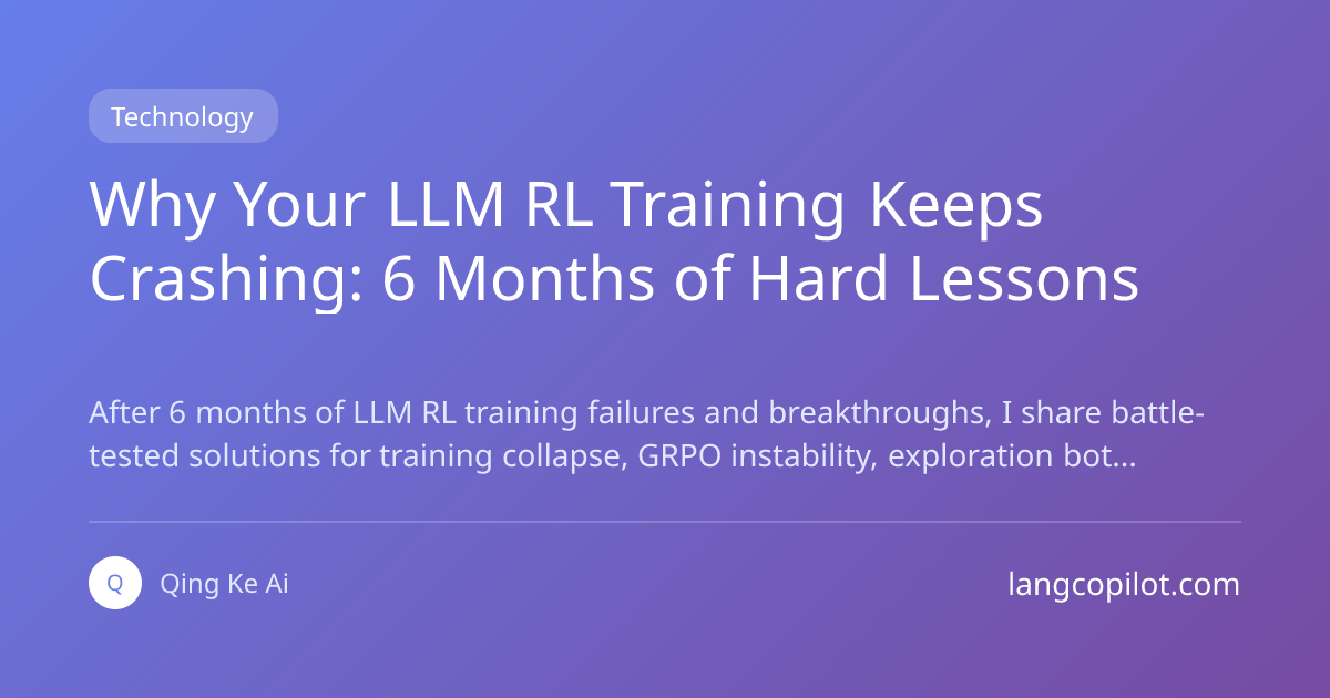 Why Your LLM RL Training Keeps Crashing: 6 Months of Hard Lessons | LLM ...
